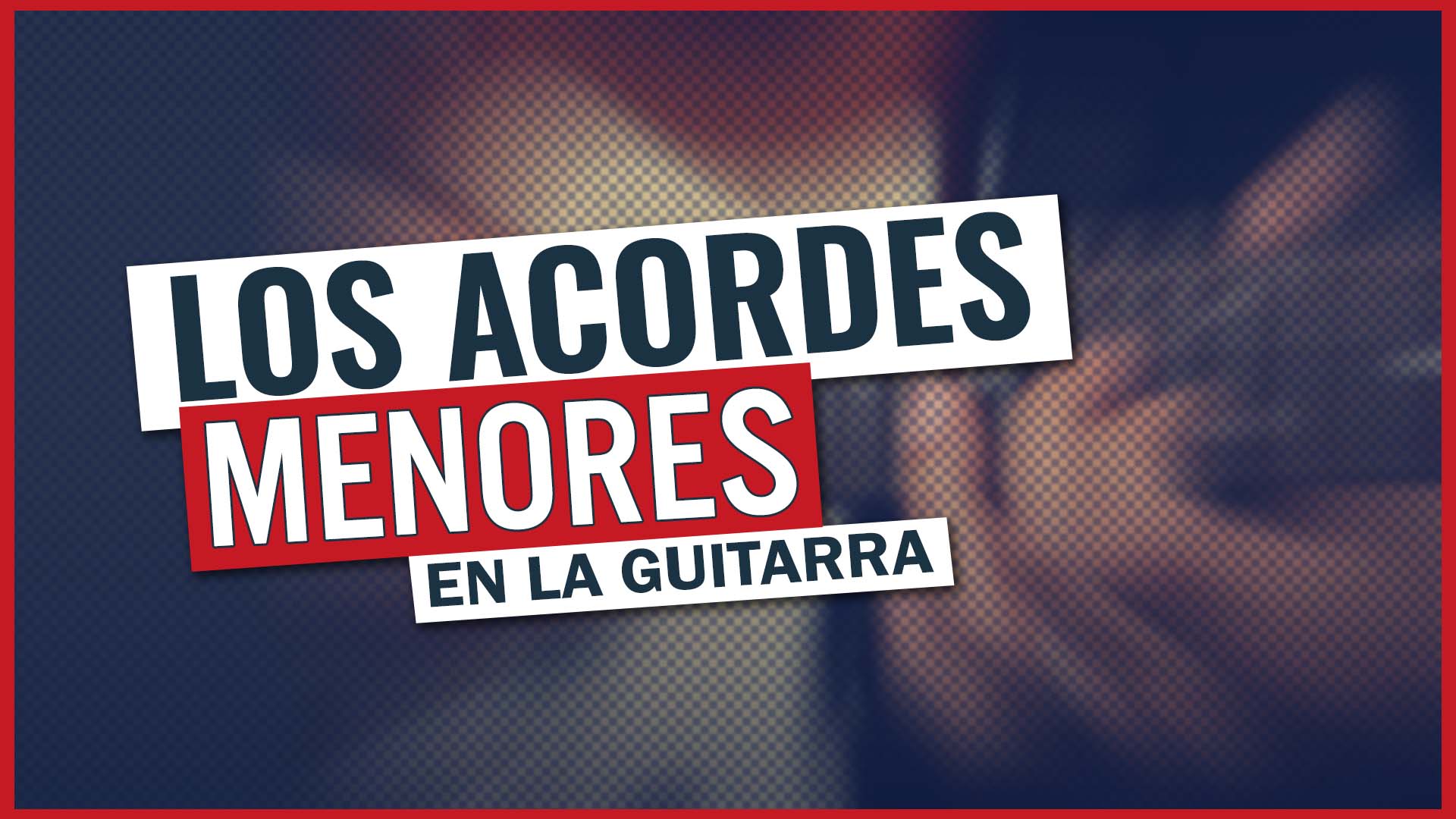 Como Tocar Los Acordes Menores - Sanchez Guitar